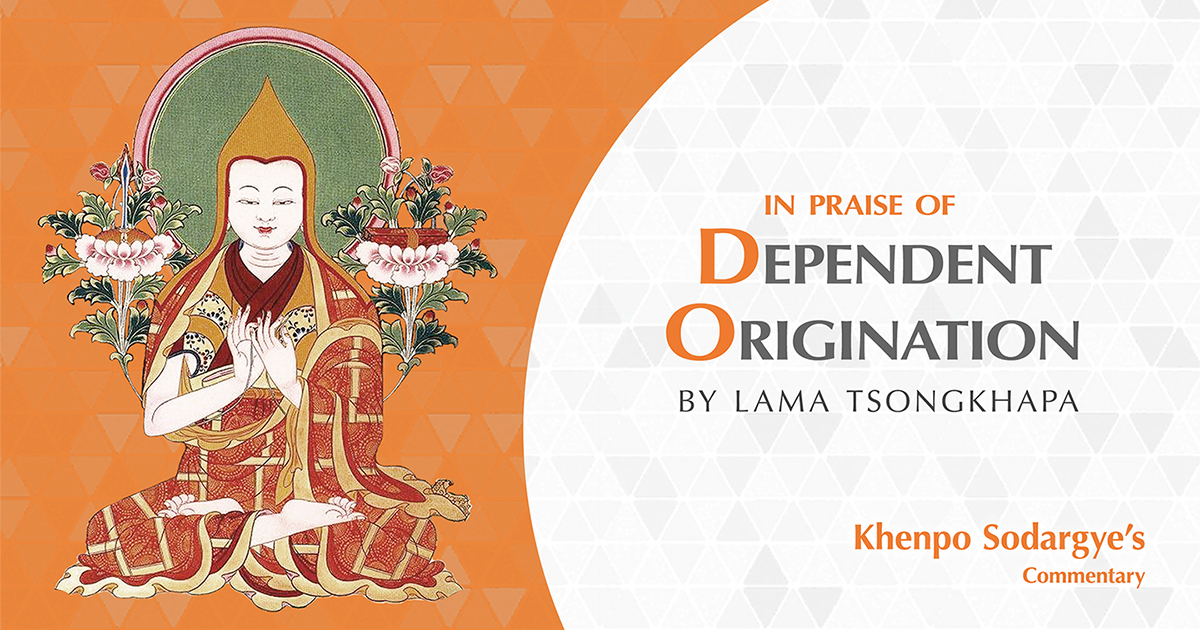 In Praise of Dependent Origination – Khenpo Sodargye Rinpoche